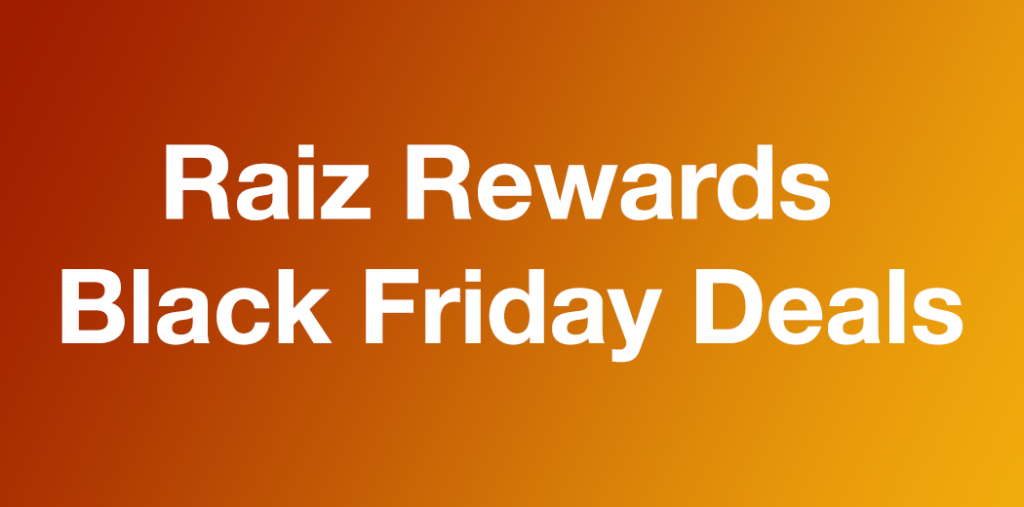 Raiz Rewards Black Friday Deals 2020 - Raiz Invest