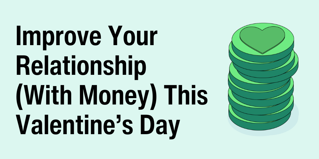 Improve your relationship (with money) this Valentine's Day - Raiz Invest
