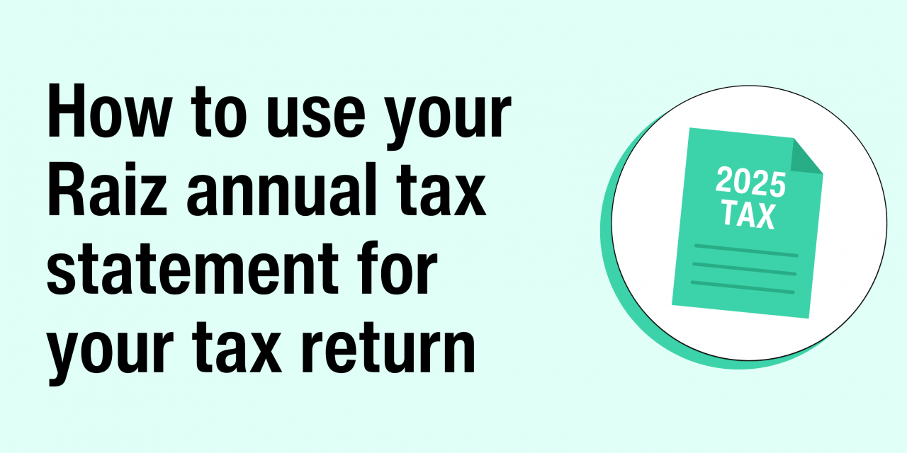How to use your Raiz annual tax statement for your tax return - Raiz Invest