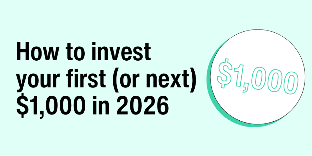 How to invest your first (or next) $1,000 in 2026 - Raiz Invest