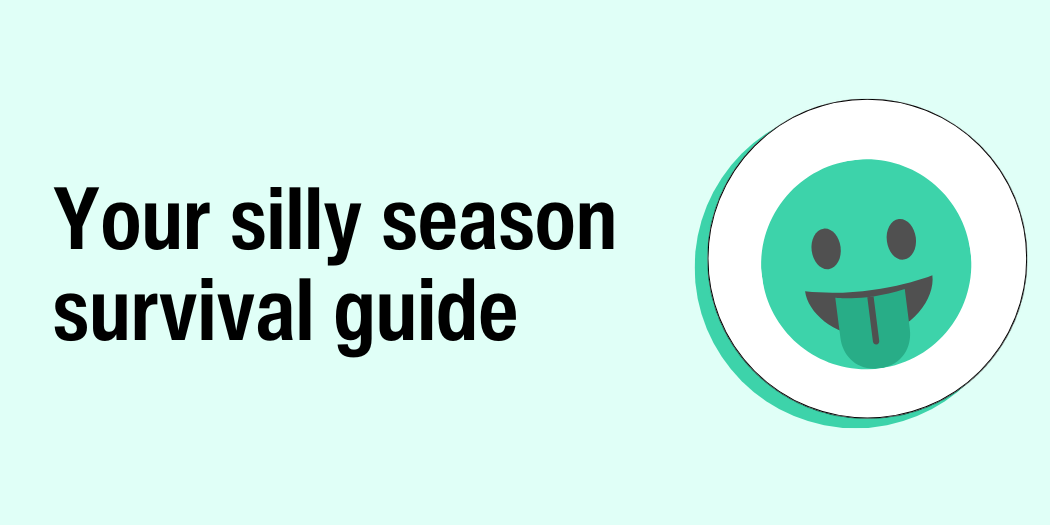 Your silly season survival guide - Raiz Invest